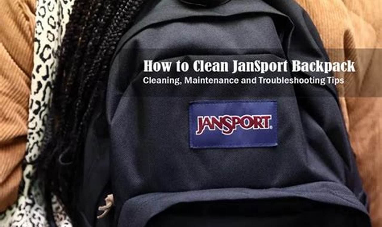 Easy Guide: How to Clean a JanSport Backpack + Tips